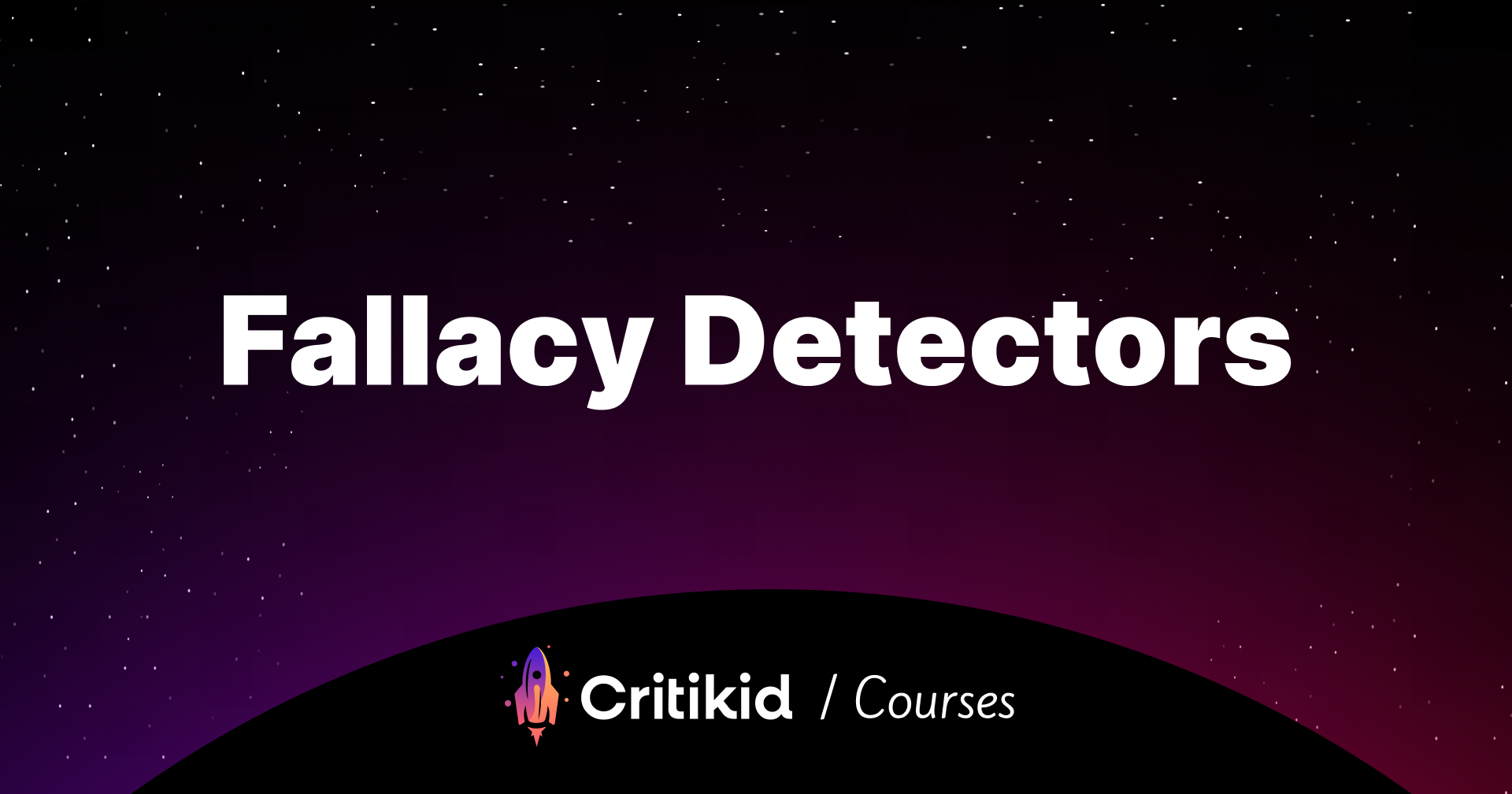 Lessons - Fallacy Detectors - Critikid.com - Critikid