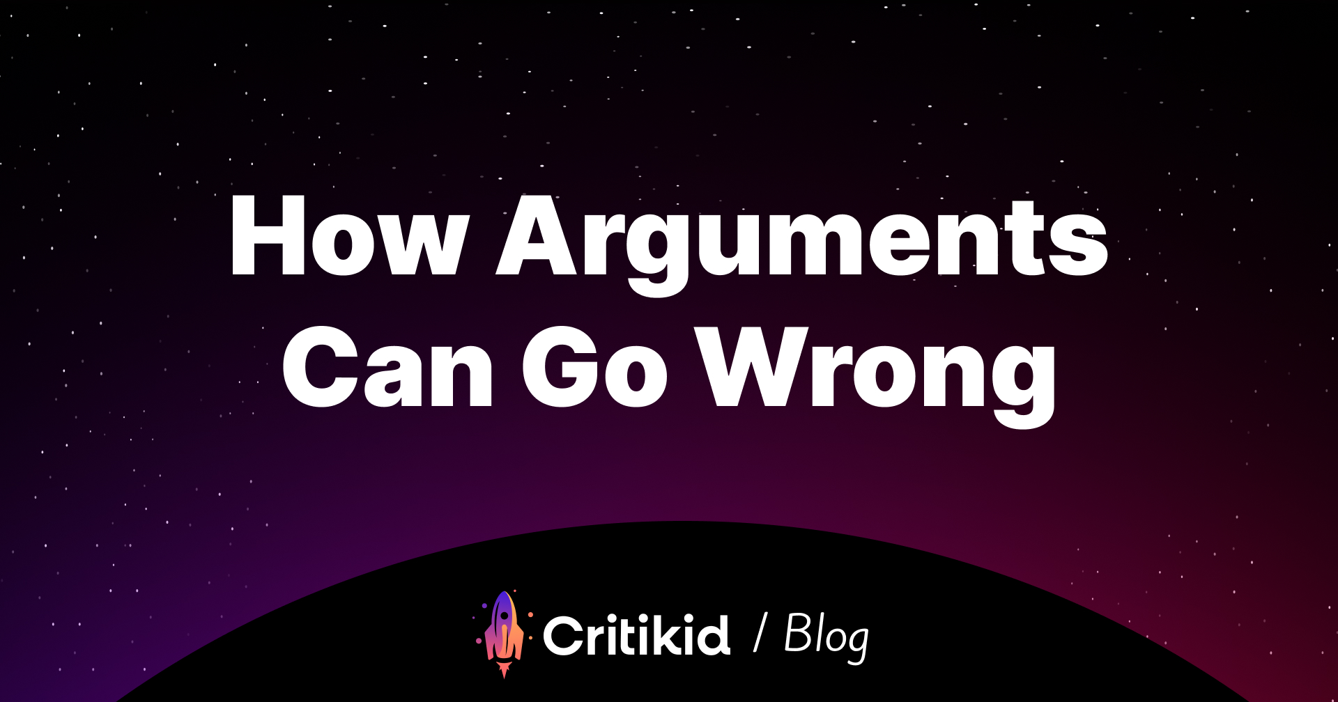 How arguments go wrong - Critikid