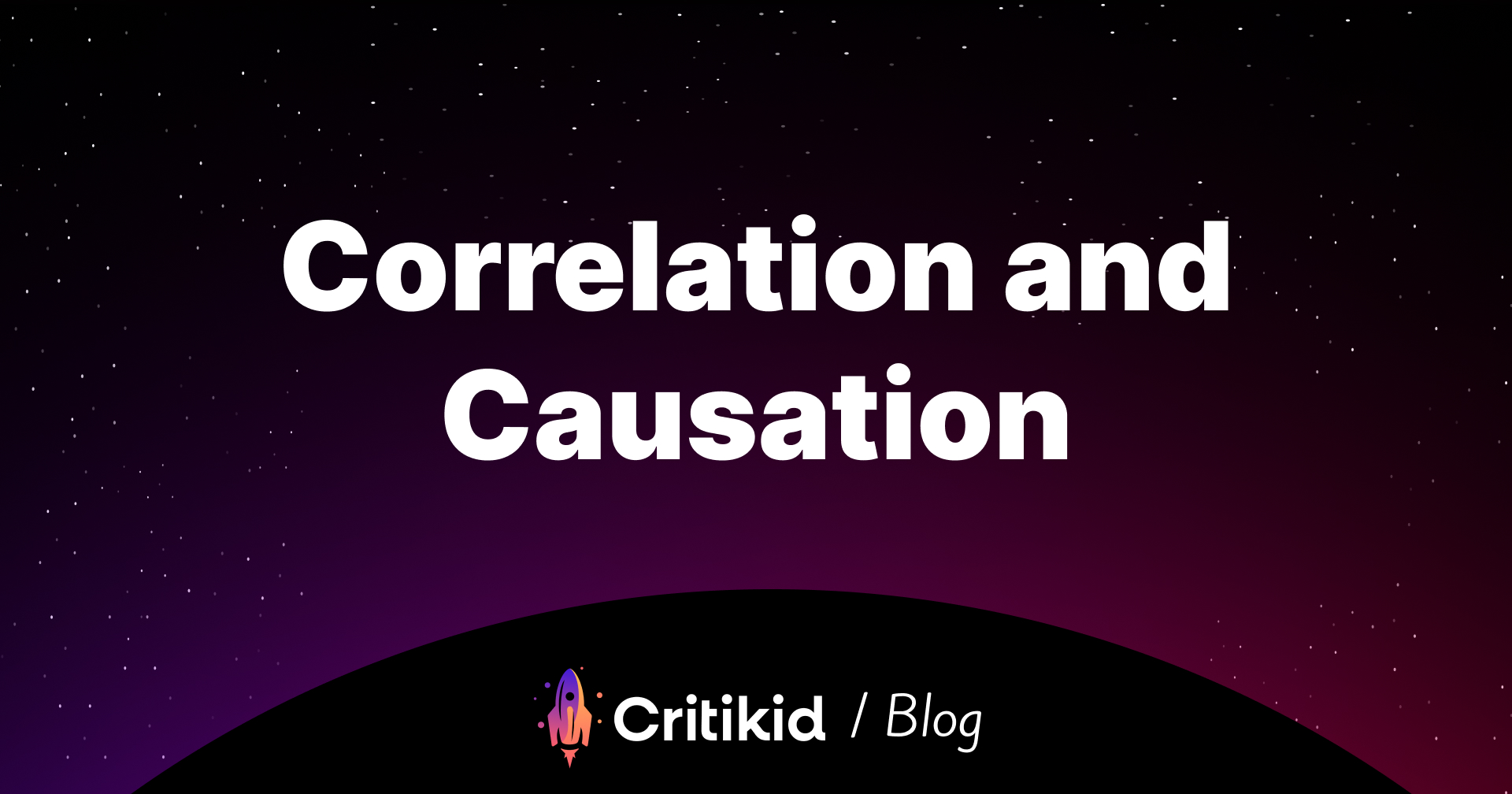 Correlation and Causation - Critikid