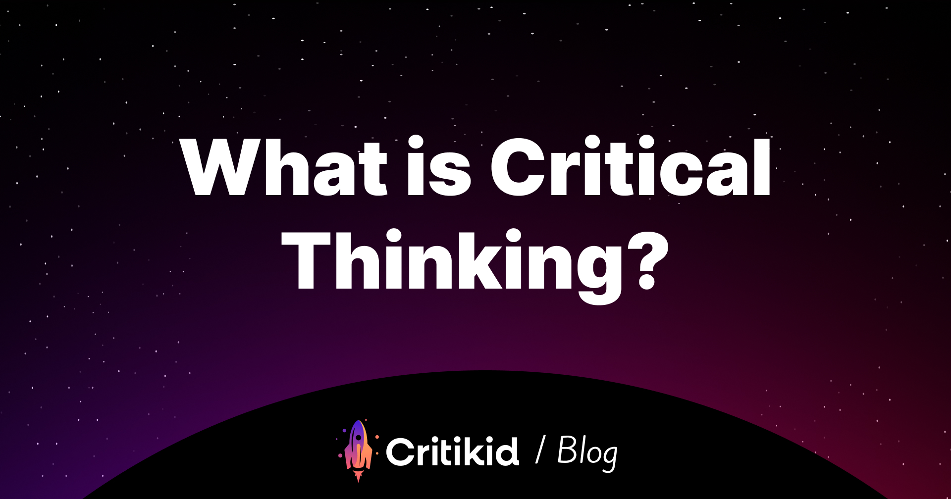 What is Critical Thinking - Critikid