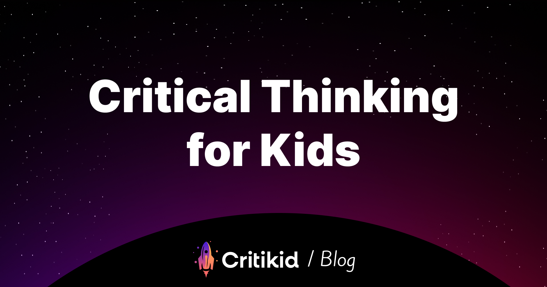 Critical Thinking for Kids - Critikid