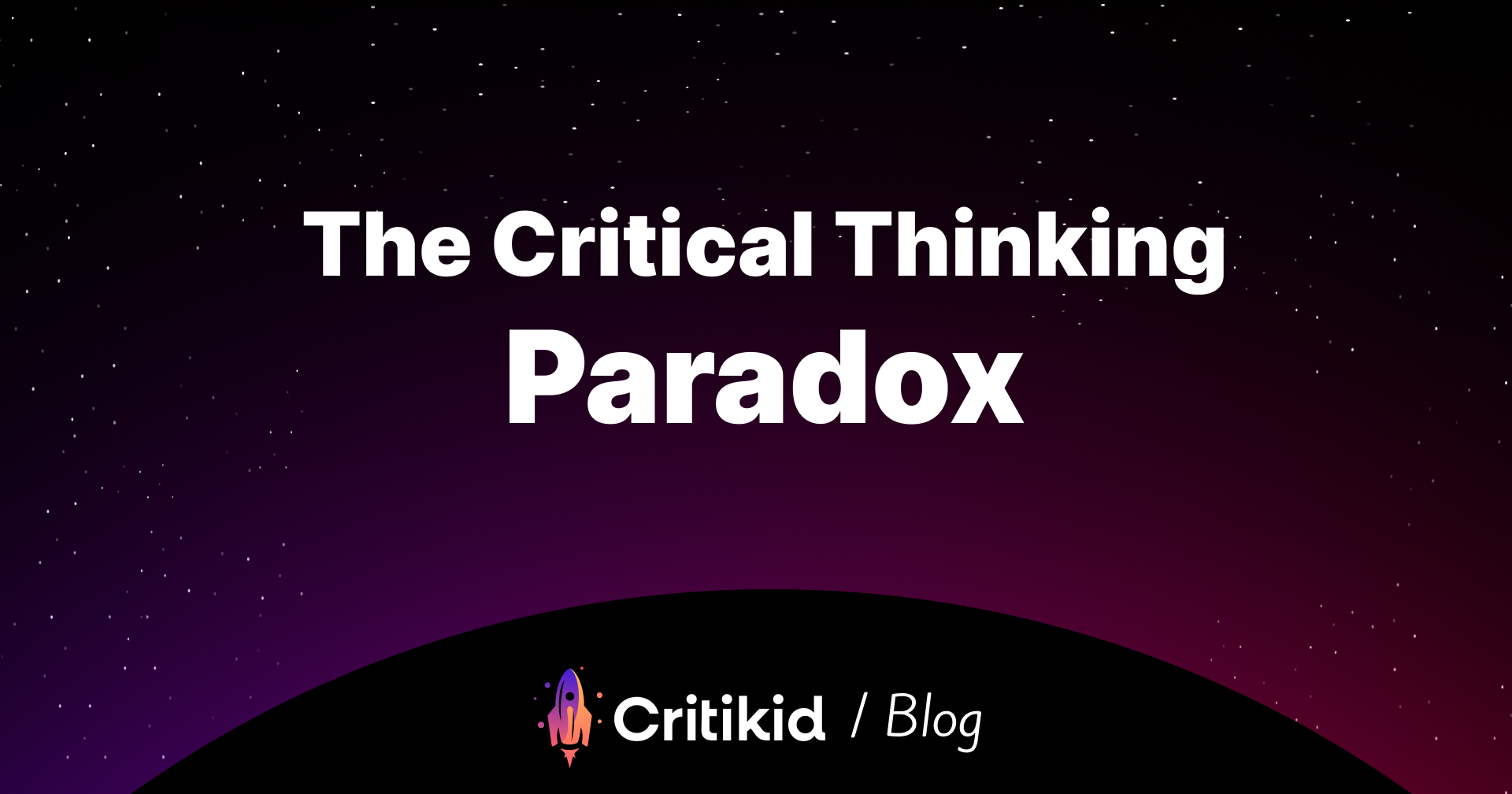Critical Thinking Paradox - Critikid
