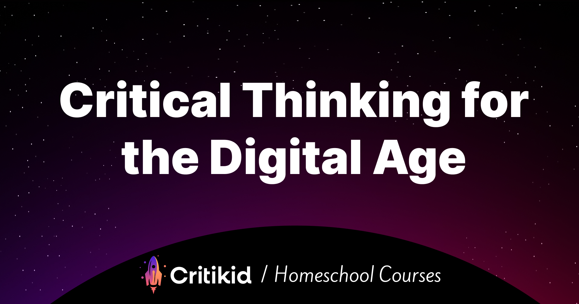 Critical Thinking for the Digital Age - Critikid