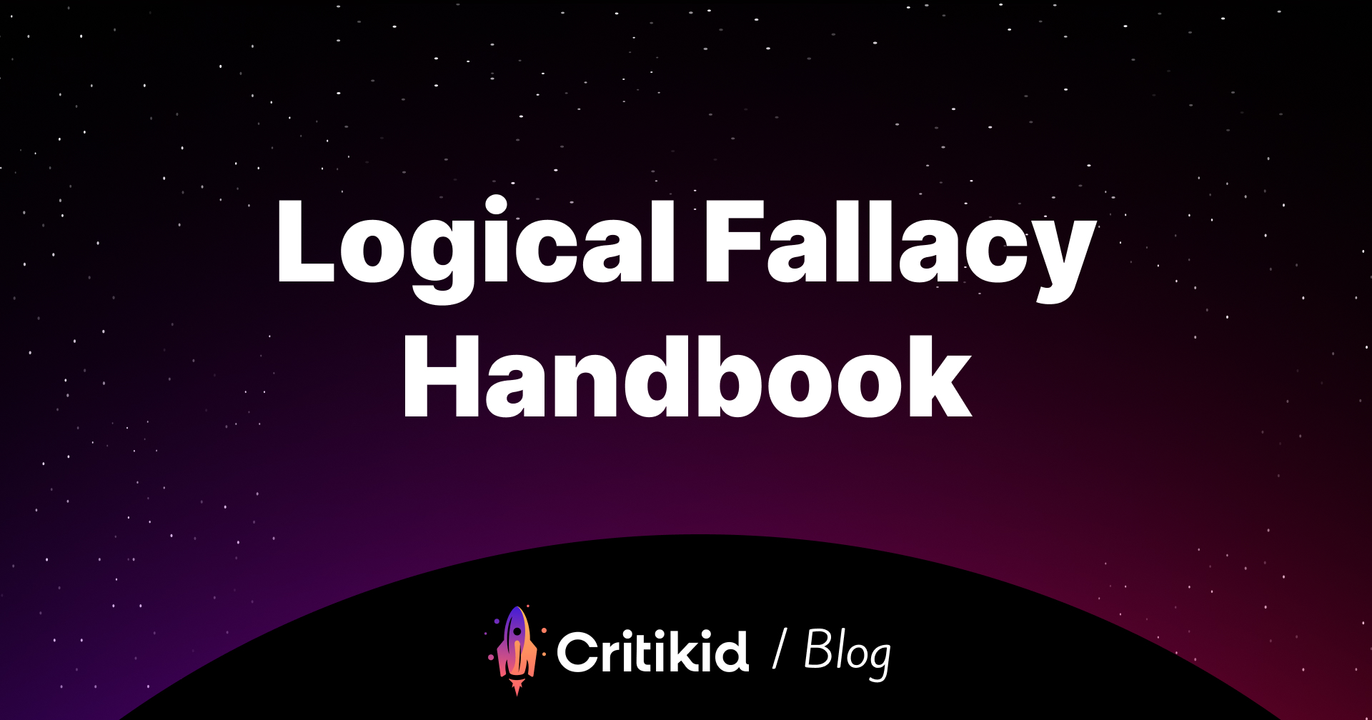 Logical Fallacy Handbook - Critikid