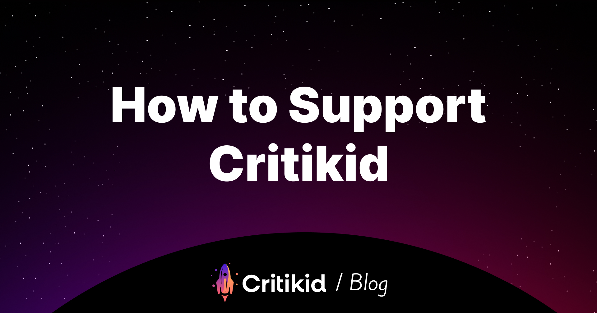 How to Support Critikid - Critikid