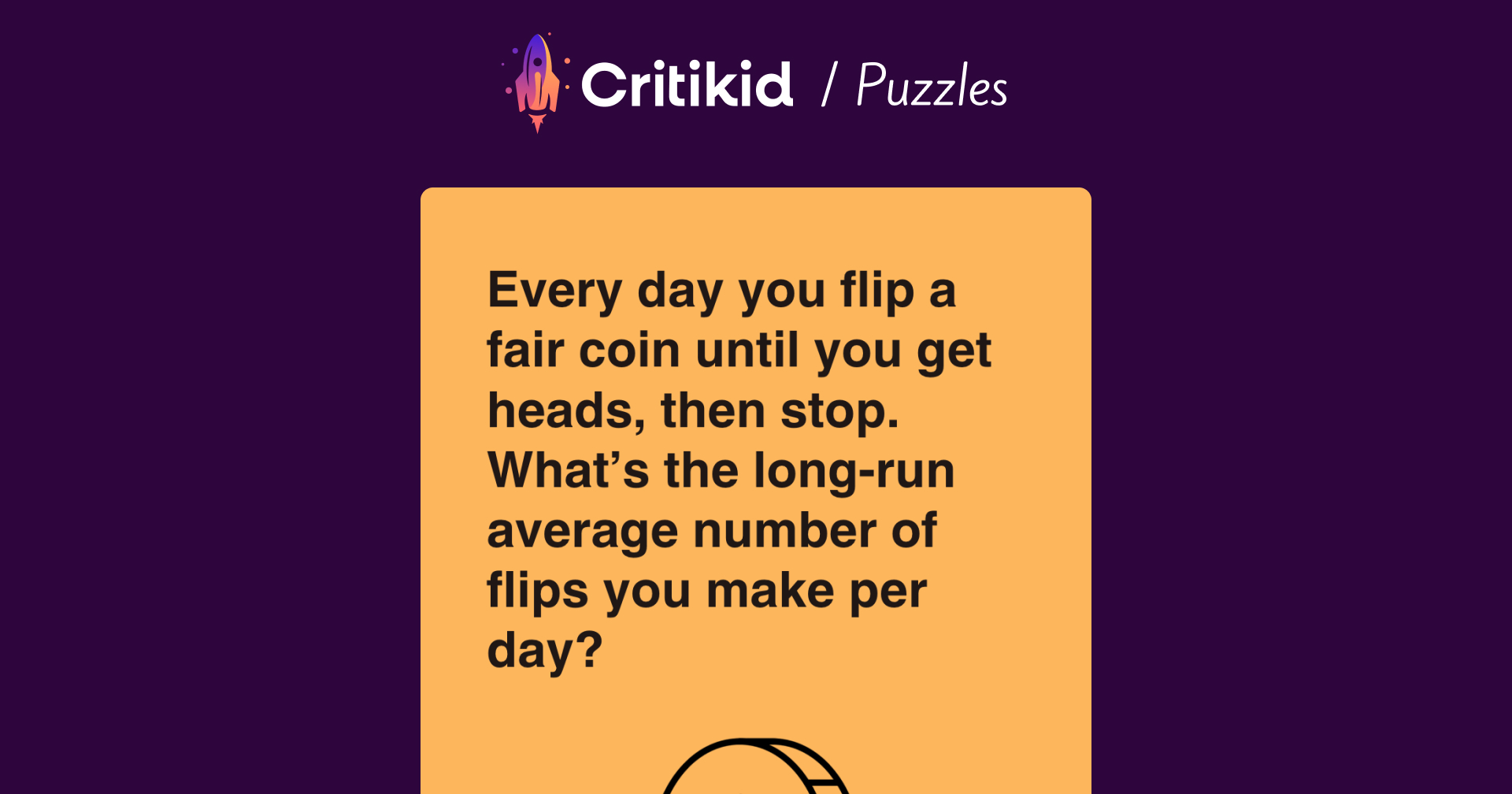 Flip Until Heads Puzzle - Critical Thinking Brainteaser - Critikid
