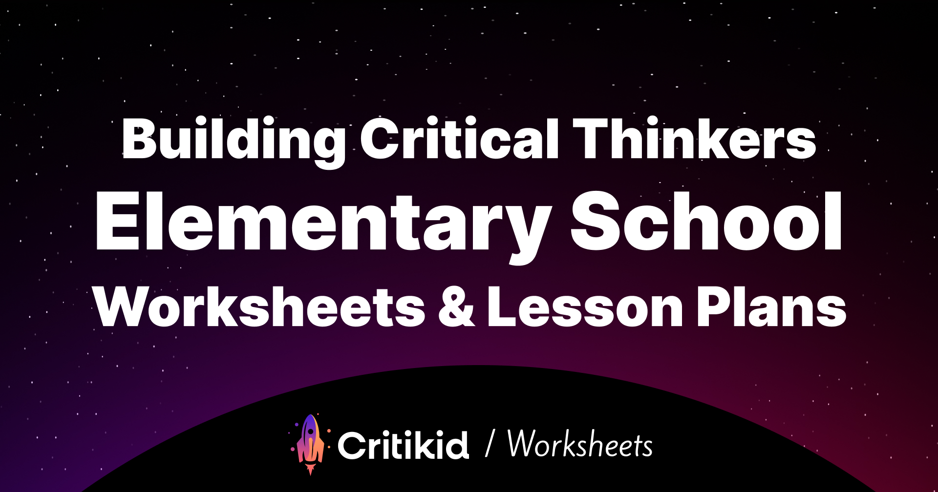 Building Critical Thinkers Elementary School - Critikid