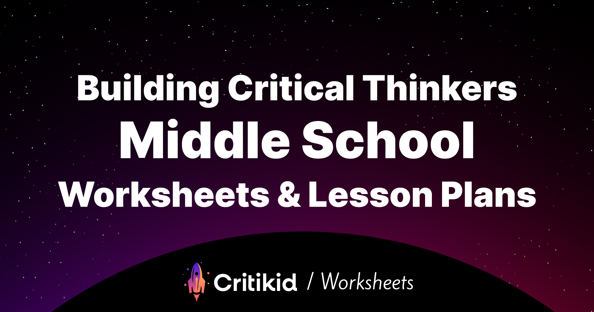 Building Critical Thinkers Middle School - Critikid