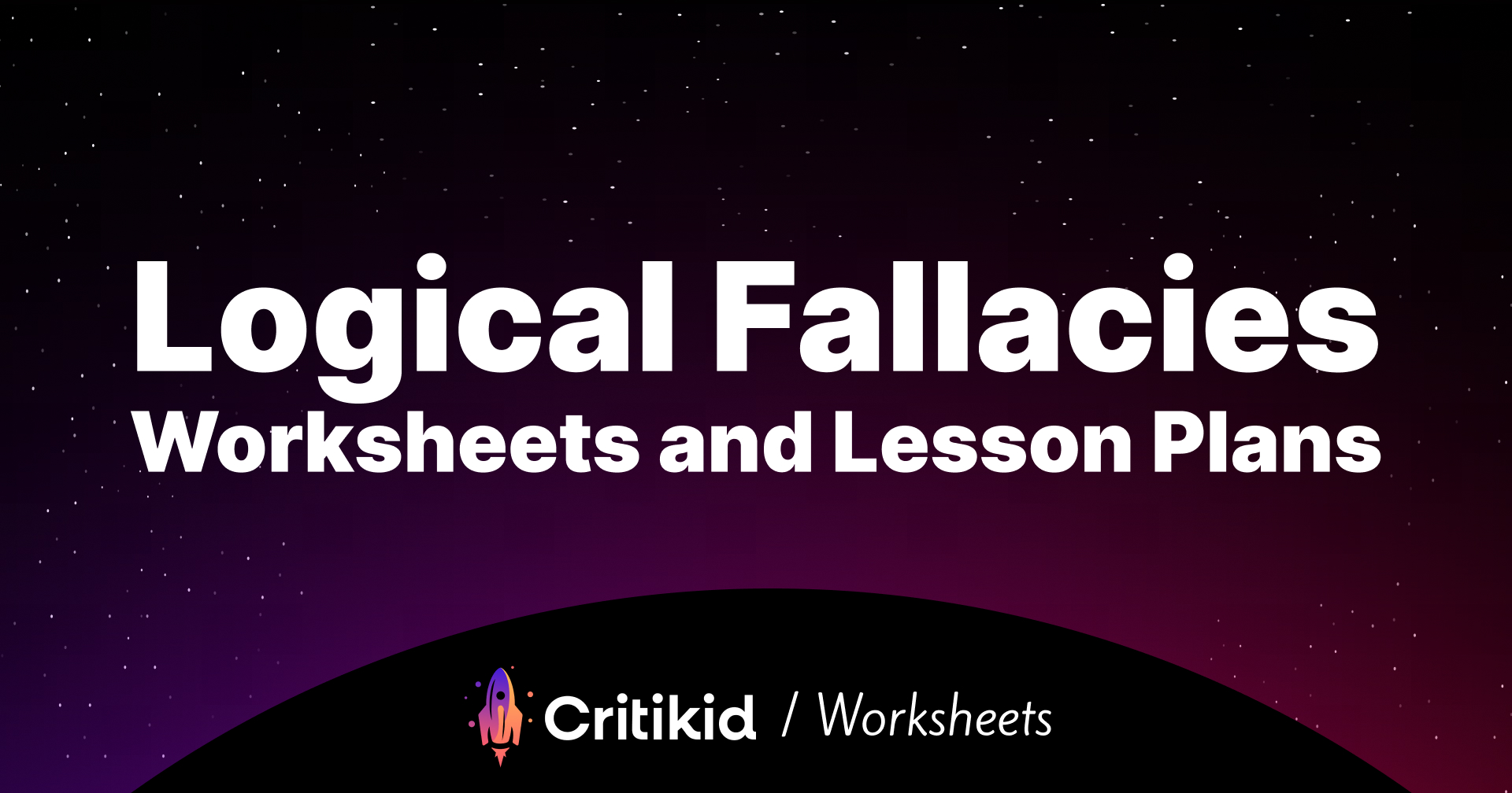 Logical Fallacies Worksheets and Lesson Plans - Critikid
