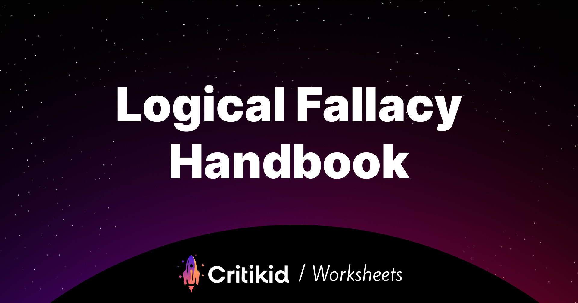 Printable Logical Fallacy Handbook - Critikid